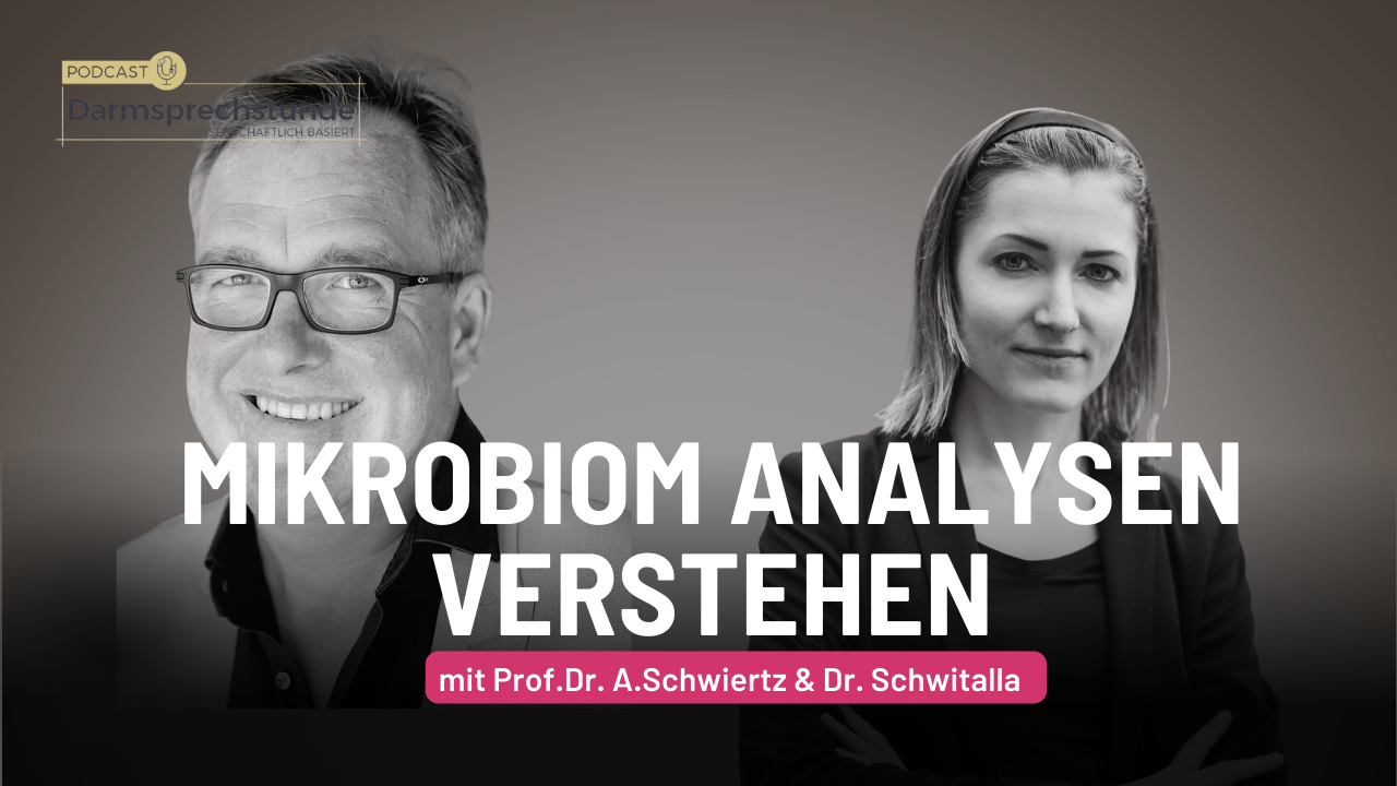 Mikrobiomanalysen verstehen - mit Prof. Dr. Andreas Schwiertz - Dr. Sarah Schwitalla